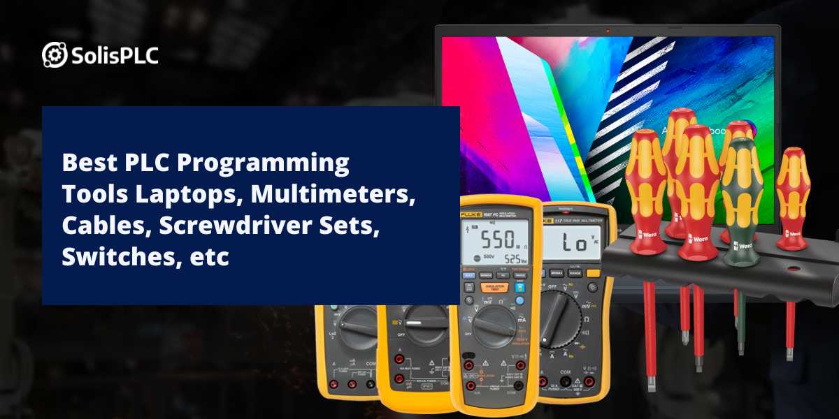 Best PLC Programming Tools - Laptops, Multimeters, Cables, Screwdriver Sets, Switches, and more…